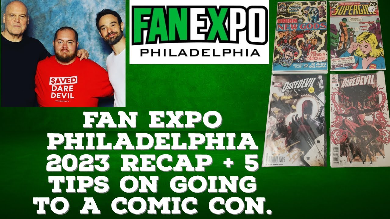 Fan Expo Philadelphia 2023 recap + 5 tips on going to a comic con ...