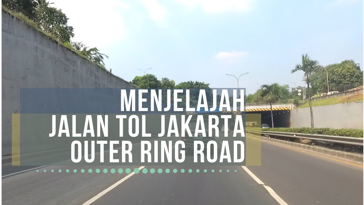Menjelajah Jalan Tol Jakarta Outer Ring Road (JORR) - YouTube