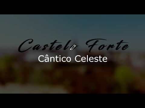 CASTELO FORTE - Vocal Cântico Celeste - YouTube