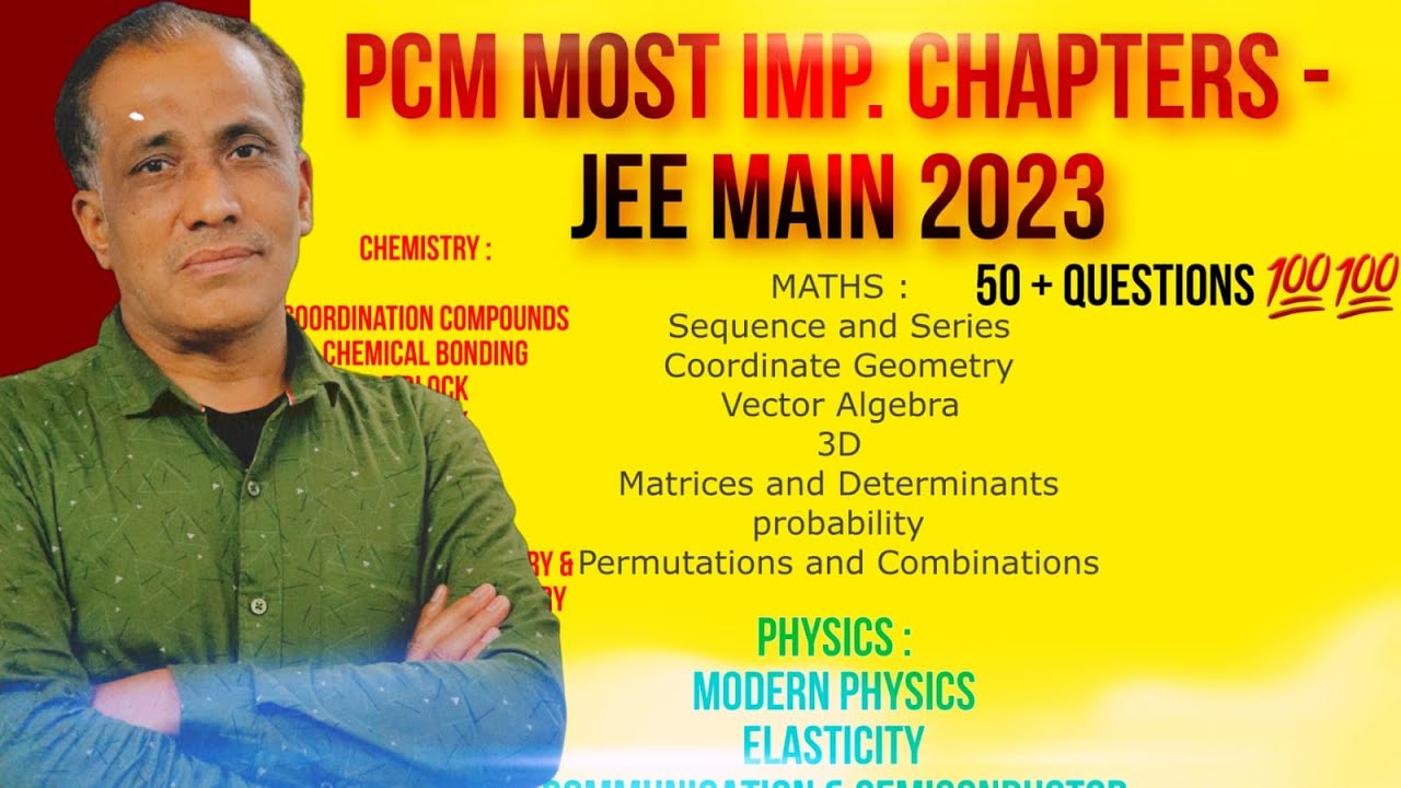 MOST IMPORTANT CHAPTERS OF PHYSICS CHEMISTRY & MATHEMATICS - JEE MAIN ...