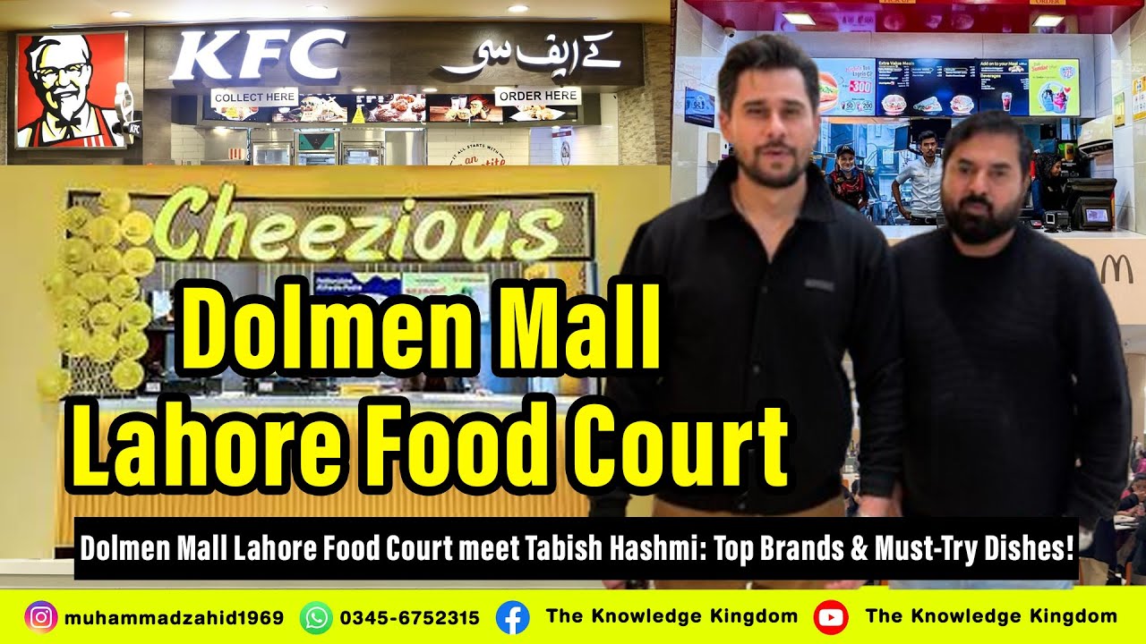 Exploring Dolmen Mall Lahore Food Court Meet Tabish Hashmi: Top Brands & Must-Try Dishes! - YouTube