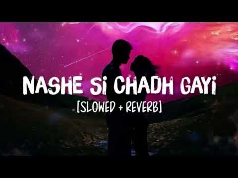 🎧 Nashe Se Chad Gai | Lofi Version 🌙 | Slowed + Reverb | Chill Vibes