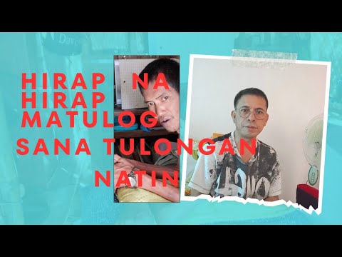 Ito yong video na ipinapakita kung paanong hirap na hirap sya matulog ...