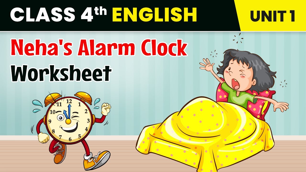 Neha s Alarm Clock Worksheet Class 4 English Unit 1 B YouTube Neha s Alarm Clock Worksheet Class 4 English Unit 1 B YouTube