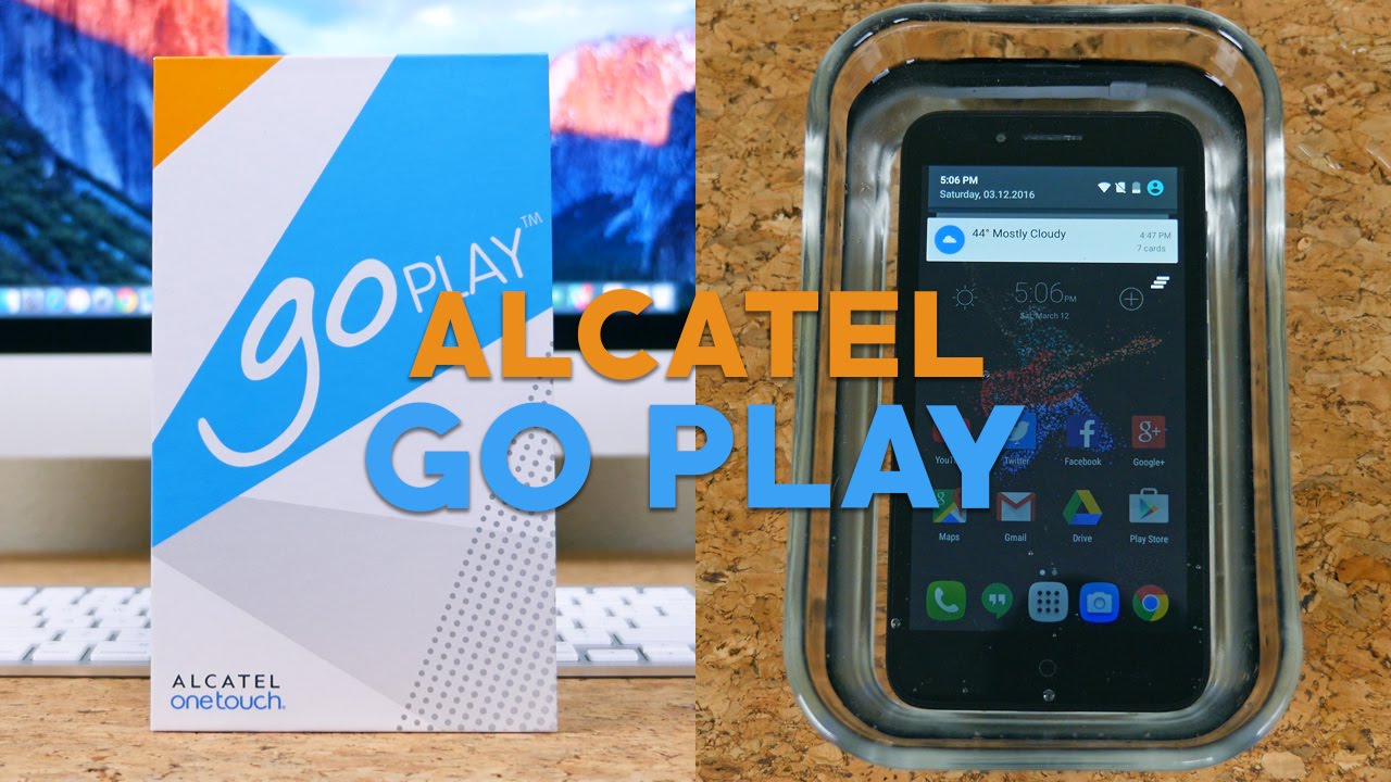 Alcatel GO PLAY: Unboxing A $200 Waterproof Smartphone - YouTube