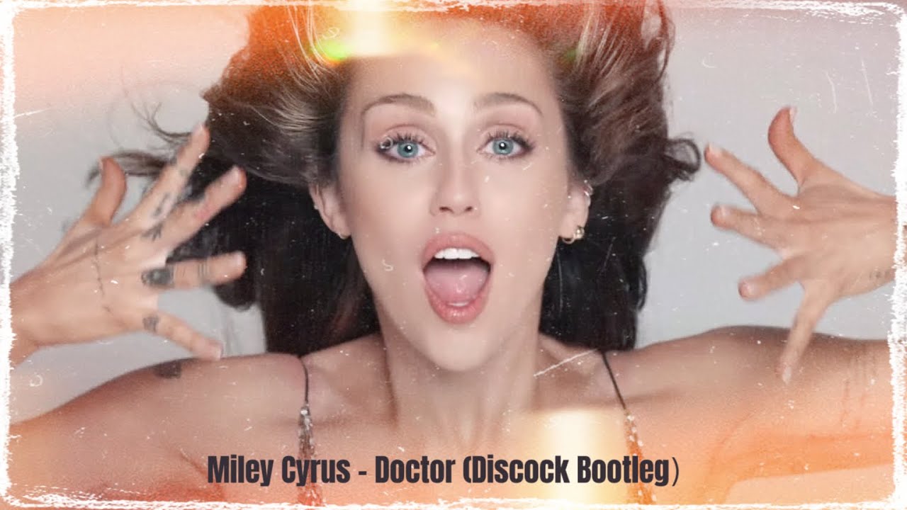 Miley Cyrus - Doctor (Discock Bootleg) - YouTube