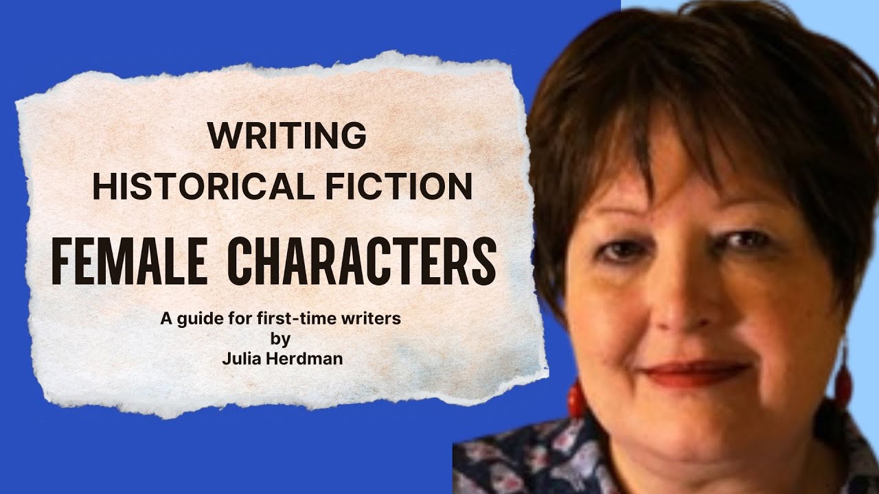 Mastering Historical Fiction - Top Tips for Writing Compelling Female ...