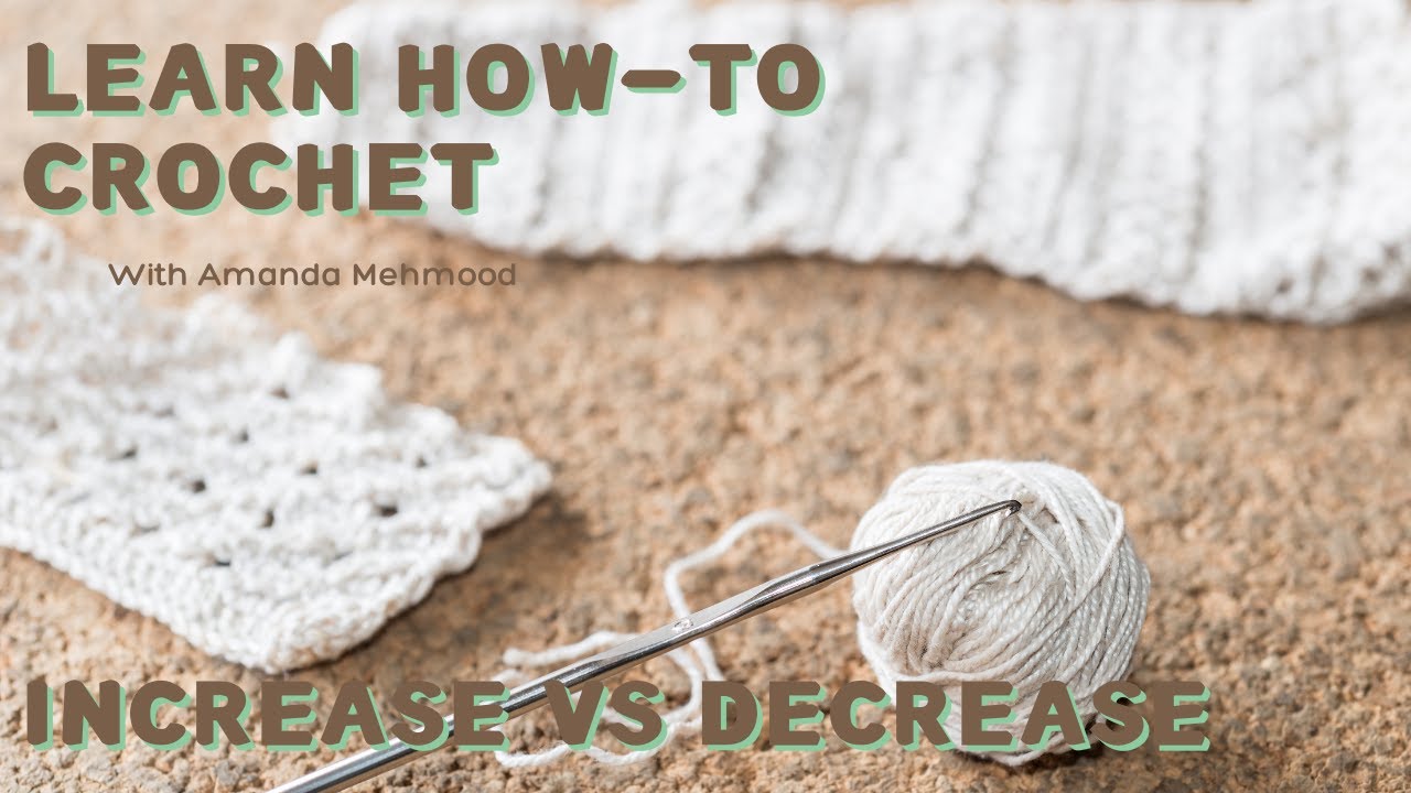 Basic Stitches - Increase vs Decrease - Learn how to Crochet - YouTube