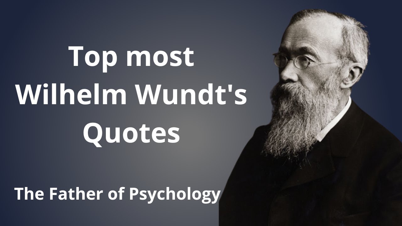Top most Wilhelm Wundt's Quotes | The Father of Psychology - YouTube