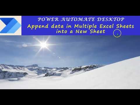 Power Automate Desktop : Append data in Multiple Excel Sheets into a ...