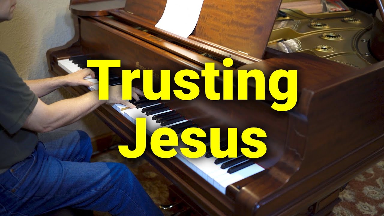 Trusting Jesus - Hymn - Lyrics - YouTube
