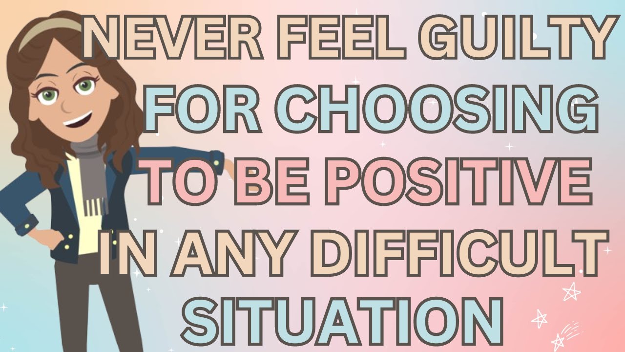 Abraham Hicks- Never Feel Guilty For Choosing To Be Positive In Any ...