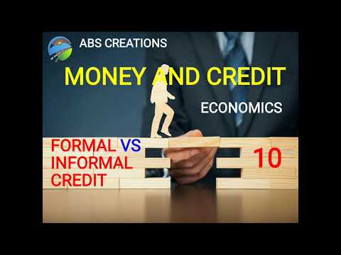 FORMAL CREDIT VS INFORMAL CREDIT: MONEY AND CREDIT - Part 3/ Economics ...