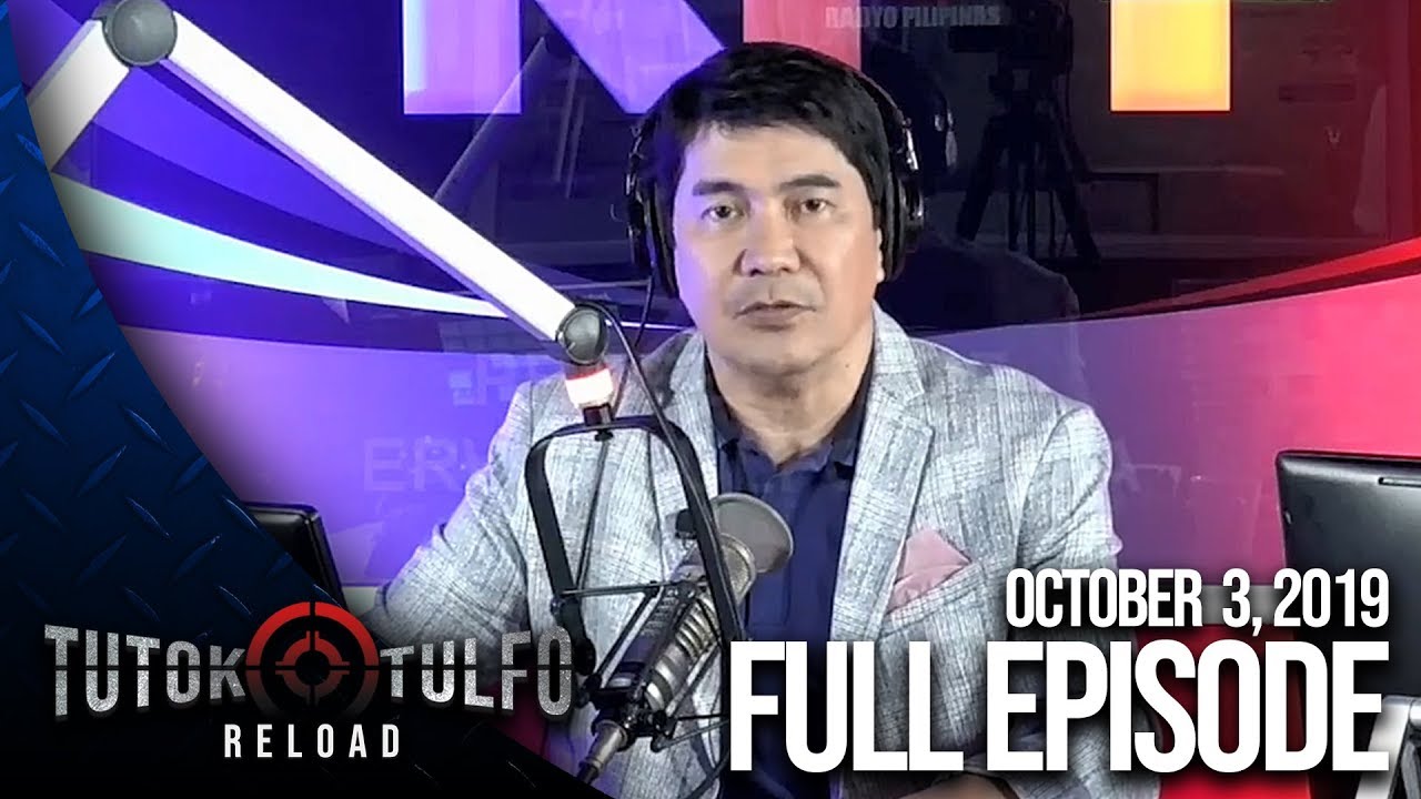 TUTOK TULFO | RELOAD - OCTOBER 3, 2019 EPISODE - YouTube