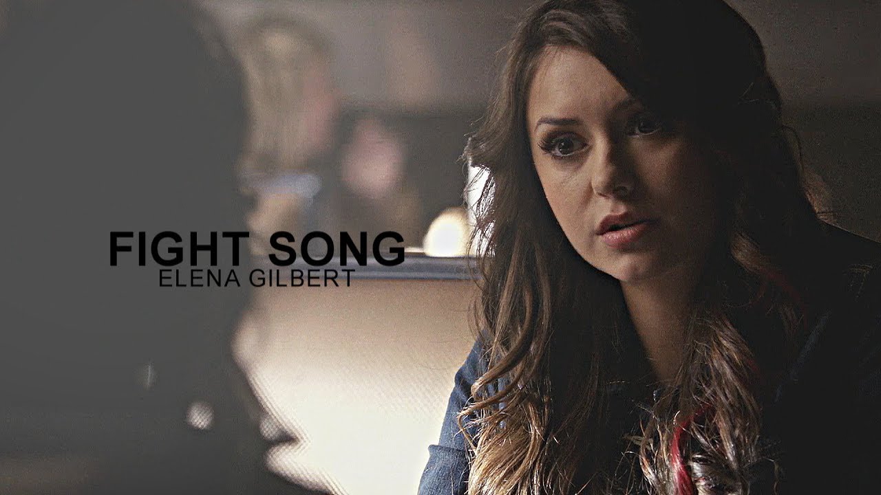 Elena Gilbert || Fight Song - YouTube Music