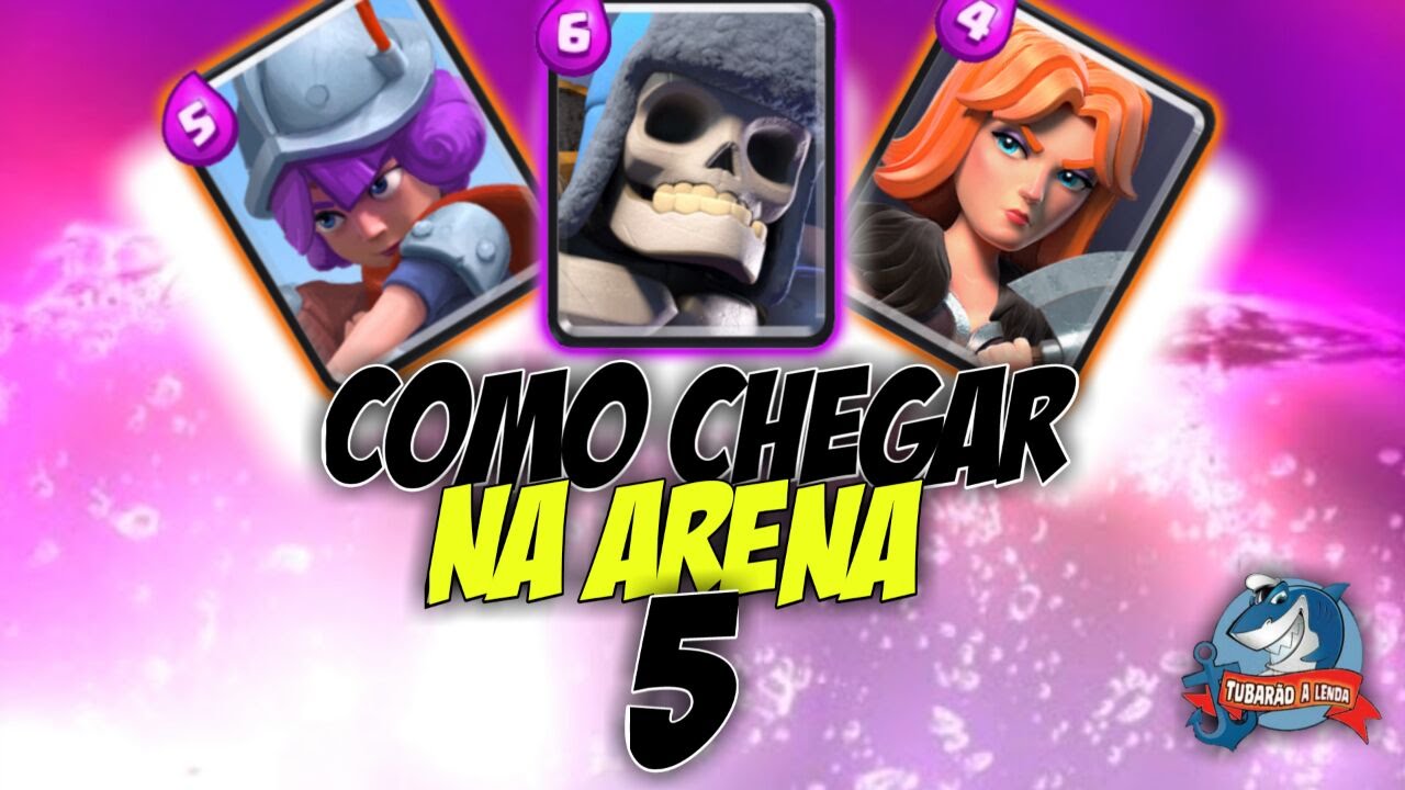 Como chegar na Arena 5 - Melhor Deck Cartas - Melhor Estratégia para ...
