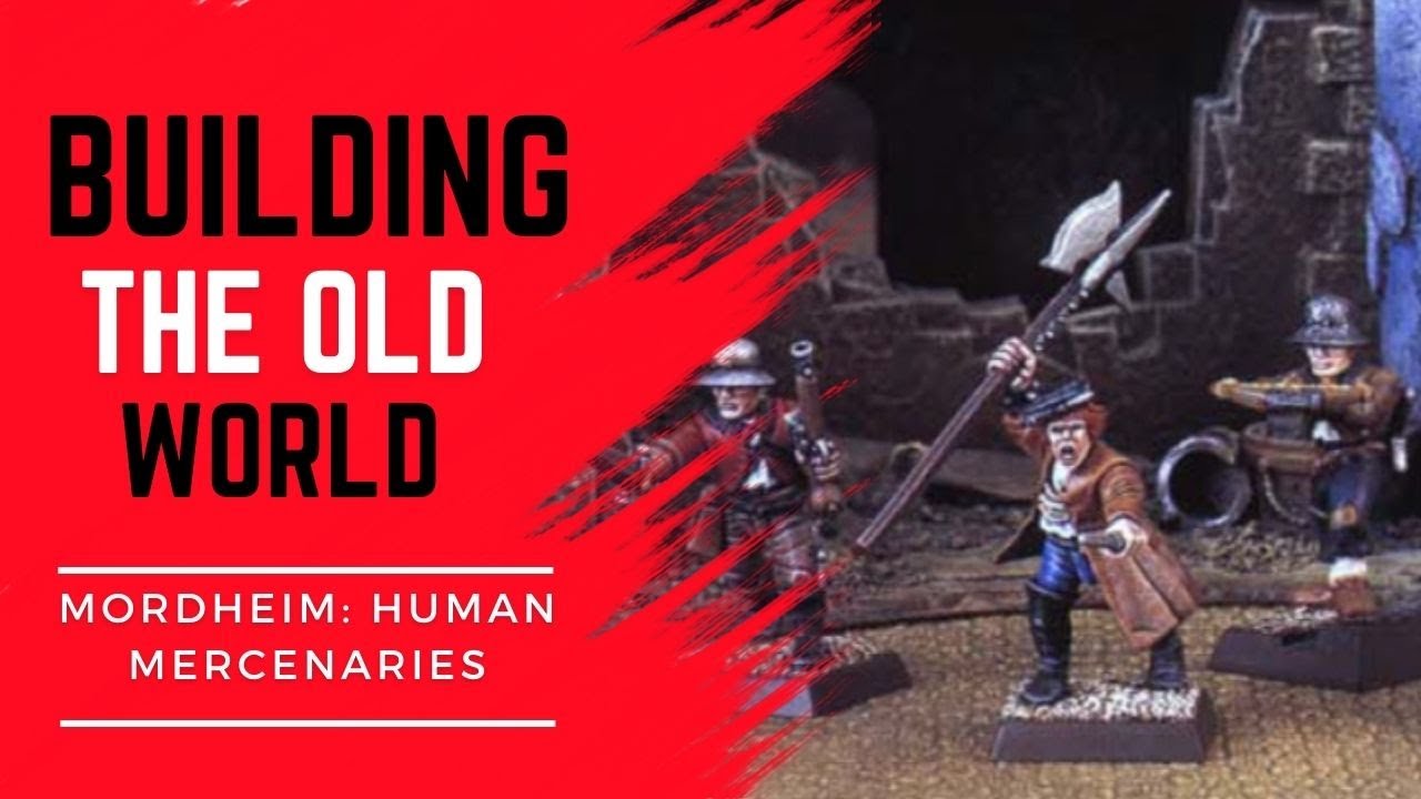 Mordheim: City of the Damned!How to build the perfect Human Mercenary ...