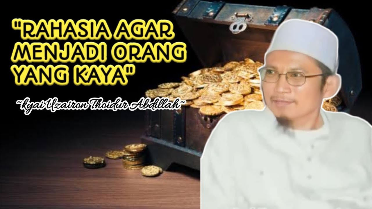 Raahasia menjadi orang kaya. kyai uzairon - YouTube
