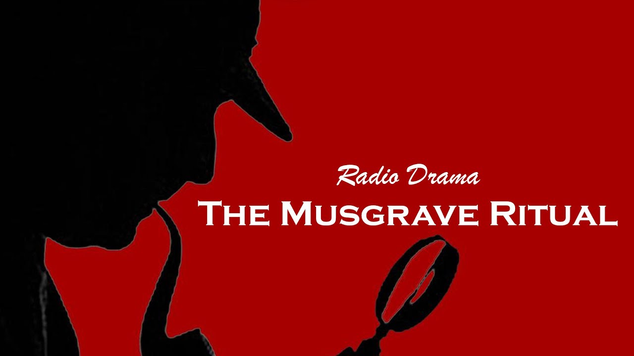 The Musgrave Ritual |Radio Drama - YouTube