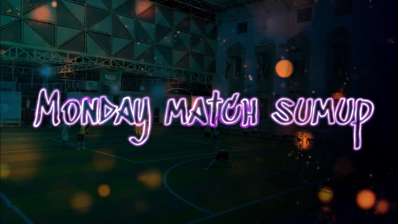 Monday match sumup - YouTube