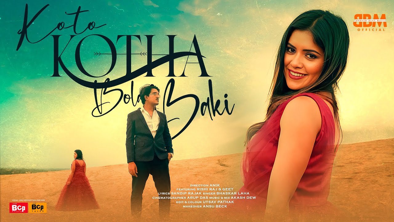 Koto Kotha Bola Baki | Full Video | Bhaskar Laha | Sandip Rajak | Anik Singh | BBM Ventures ...