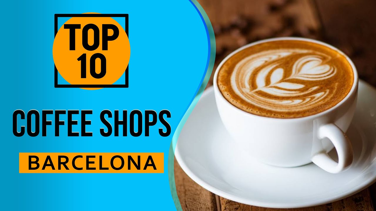 Top 10 Best Coffee Shops in Barcelona, Spain - YouTube