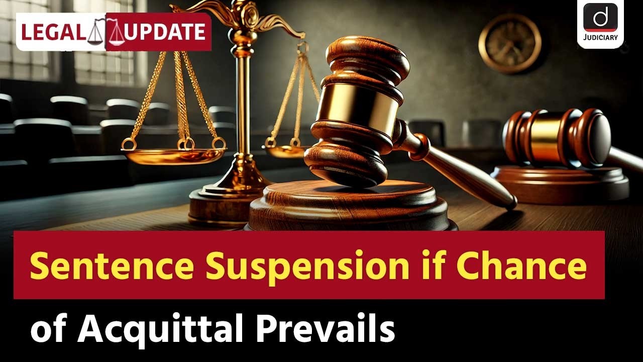 Fair Chance of Acquittal, No Sentence | Supreme Court | Drishti ...