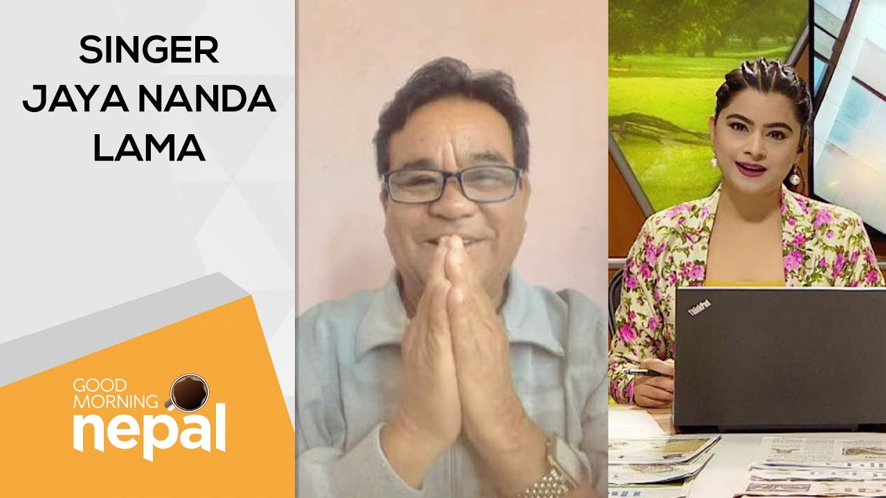 Jaya Nanda Lama (Singer) | Good Morning Nepal - 21 June 2021 - YouTube