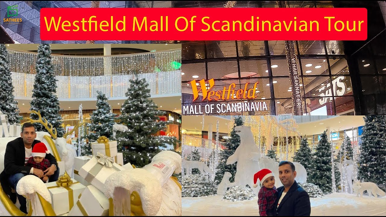 Westfield Mall Of Scandinavian Tour | The biggest mall of Scandinavia ...
