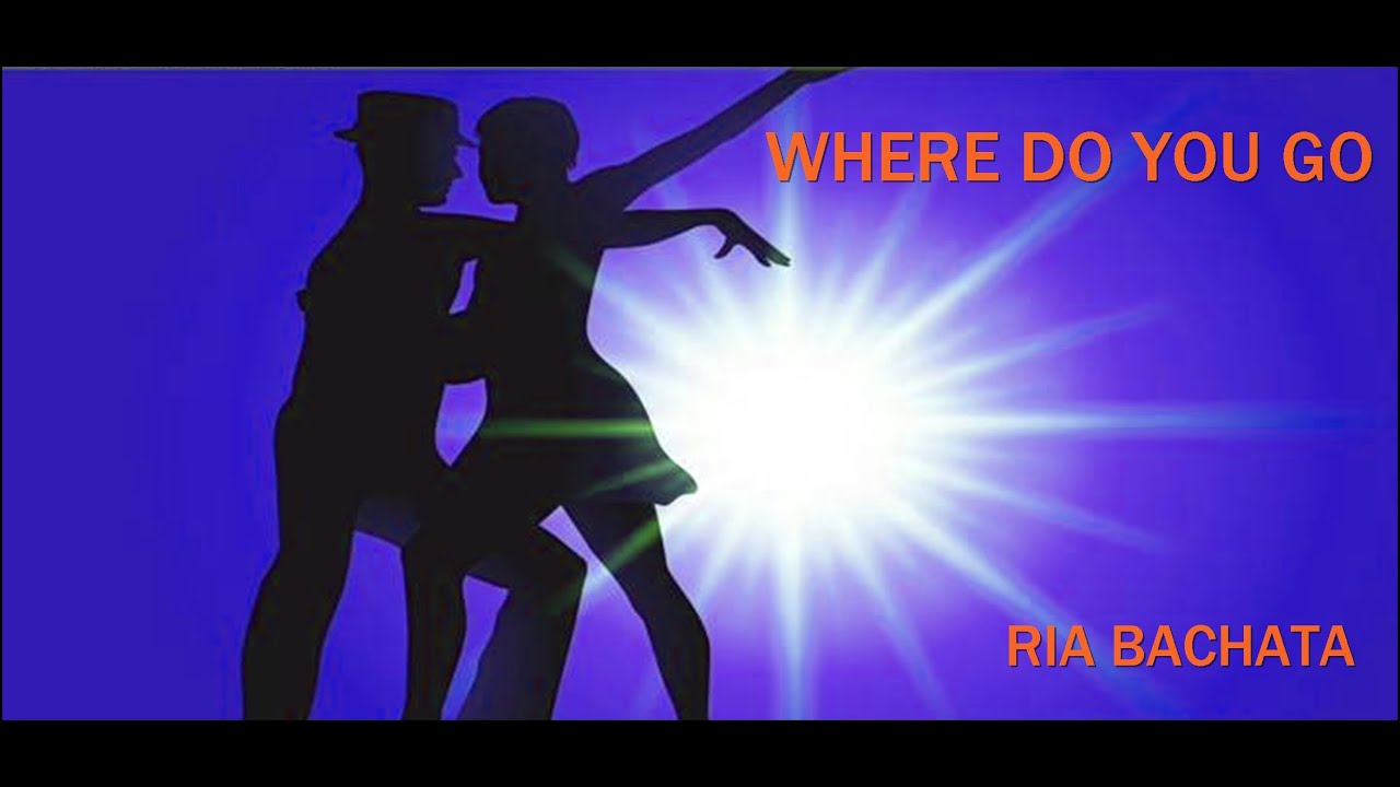 Where Do You Go Ria Bachata #bachata - YouTube