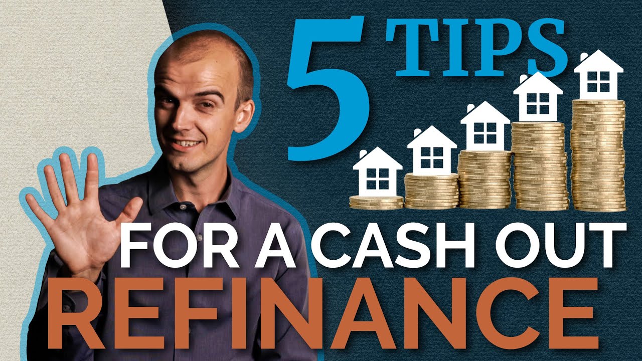 5 Tips for a Cash Out Mortgage Refinance - YouTube