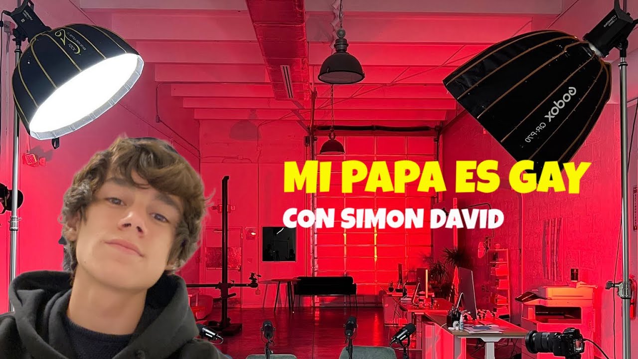 MI PAPA ES GAY Feat SIMON DAVID | Ep 7🎙️ - YouTube