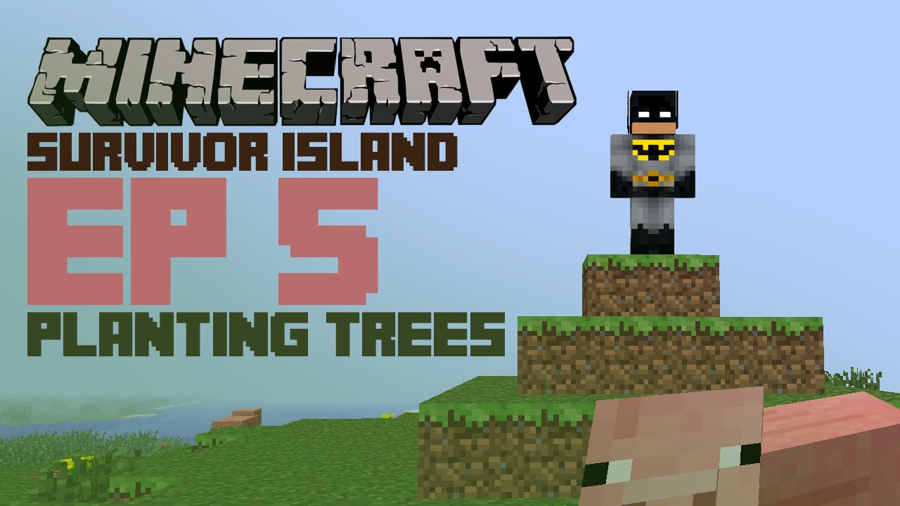 Survivor Island Minecraft Series 5 Planting Trees - YouTube