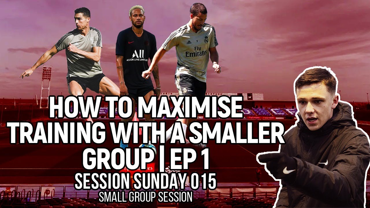 Session Sunday 015 | Small Group Session | How to Maximise Training ...