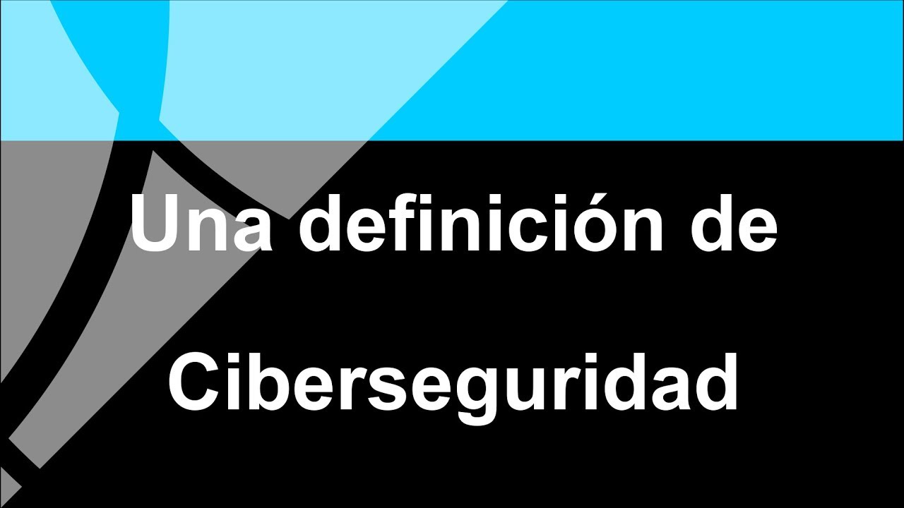 Una definición de Ciberseguridad - YouTube