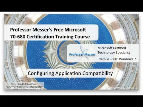 Configuring Windows 7 Application Compatibility - Microsoft 70-680: 3.2 ...