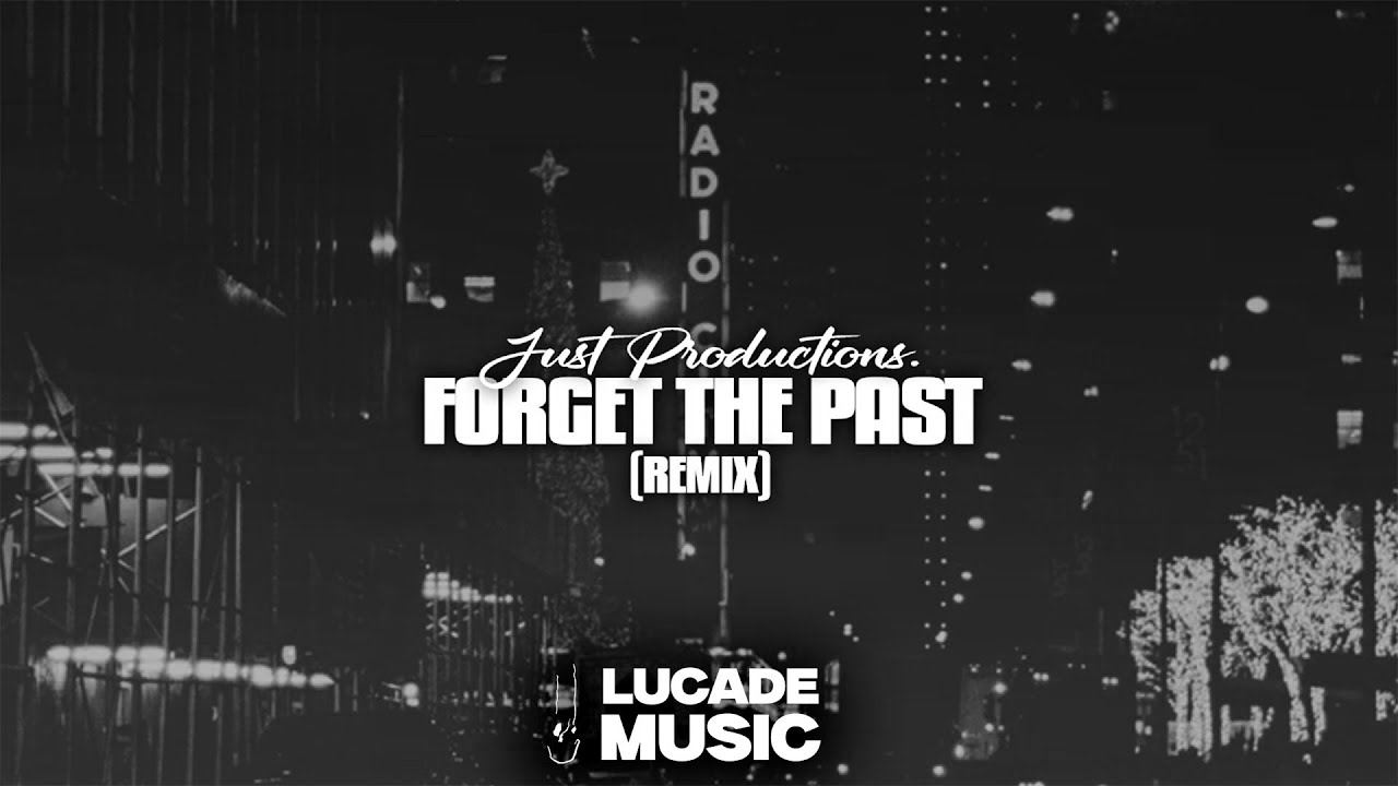 Just Productions. - forget the past (remix) (Official Lyric Video ...