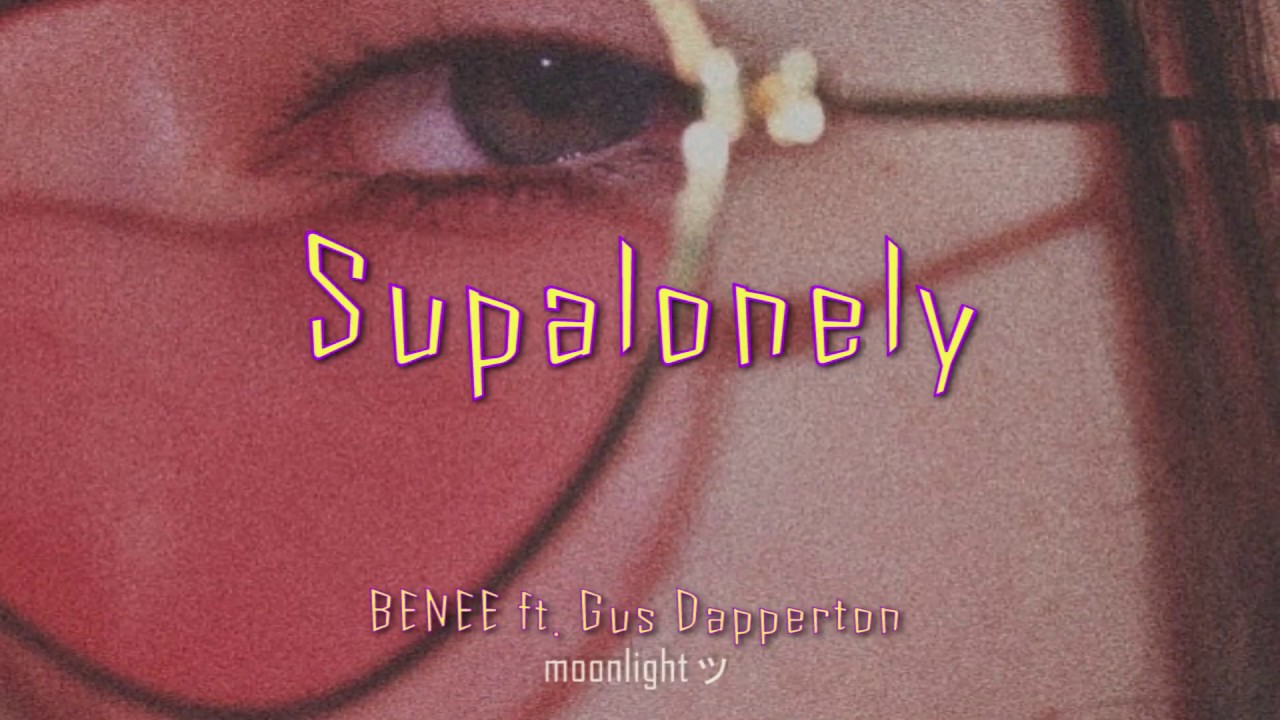 BENEE - Supalonely (Lyrics) ft. Gus Dapperton - YouTube