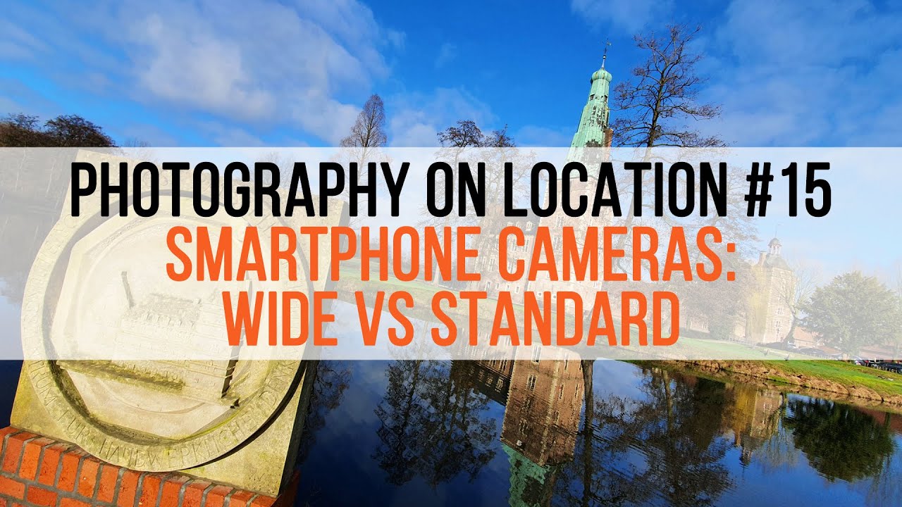 Photography on location - Episode 15 - Smartphone cameras: wide angle ...