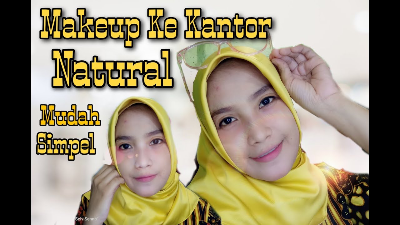 TUTORIAL MAKEUP KERJA UNTUK PEMULA YANG NATURAL!!!! - YouTube