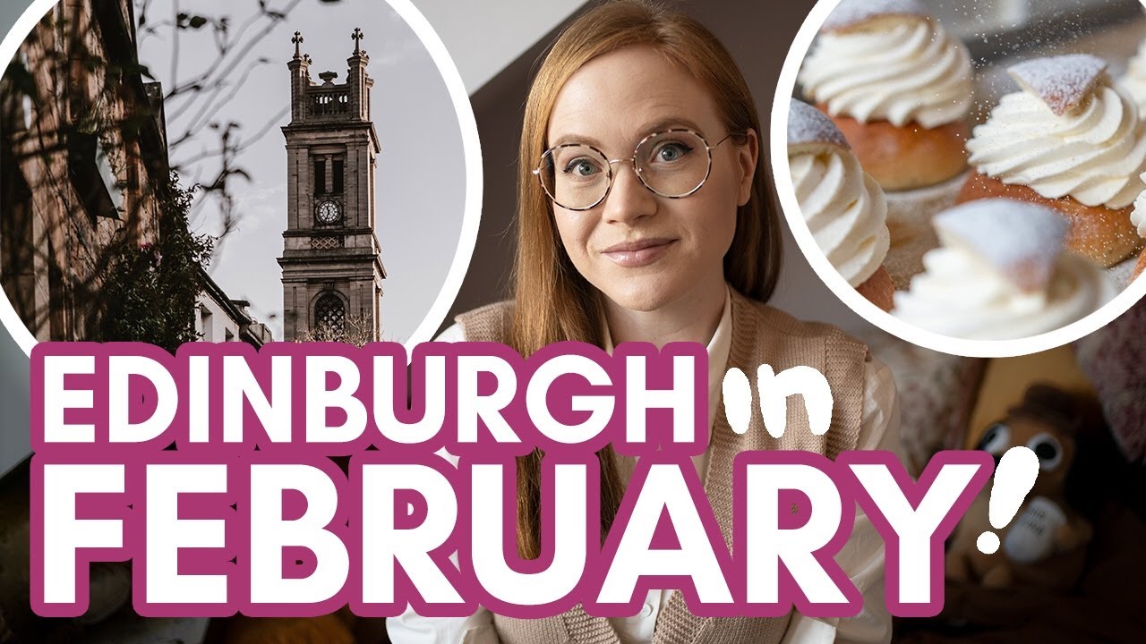 EDINBURGH & SCOTLAND in FEBRUARY | Weather, events + things to keep in ...