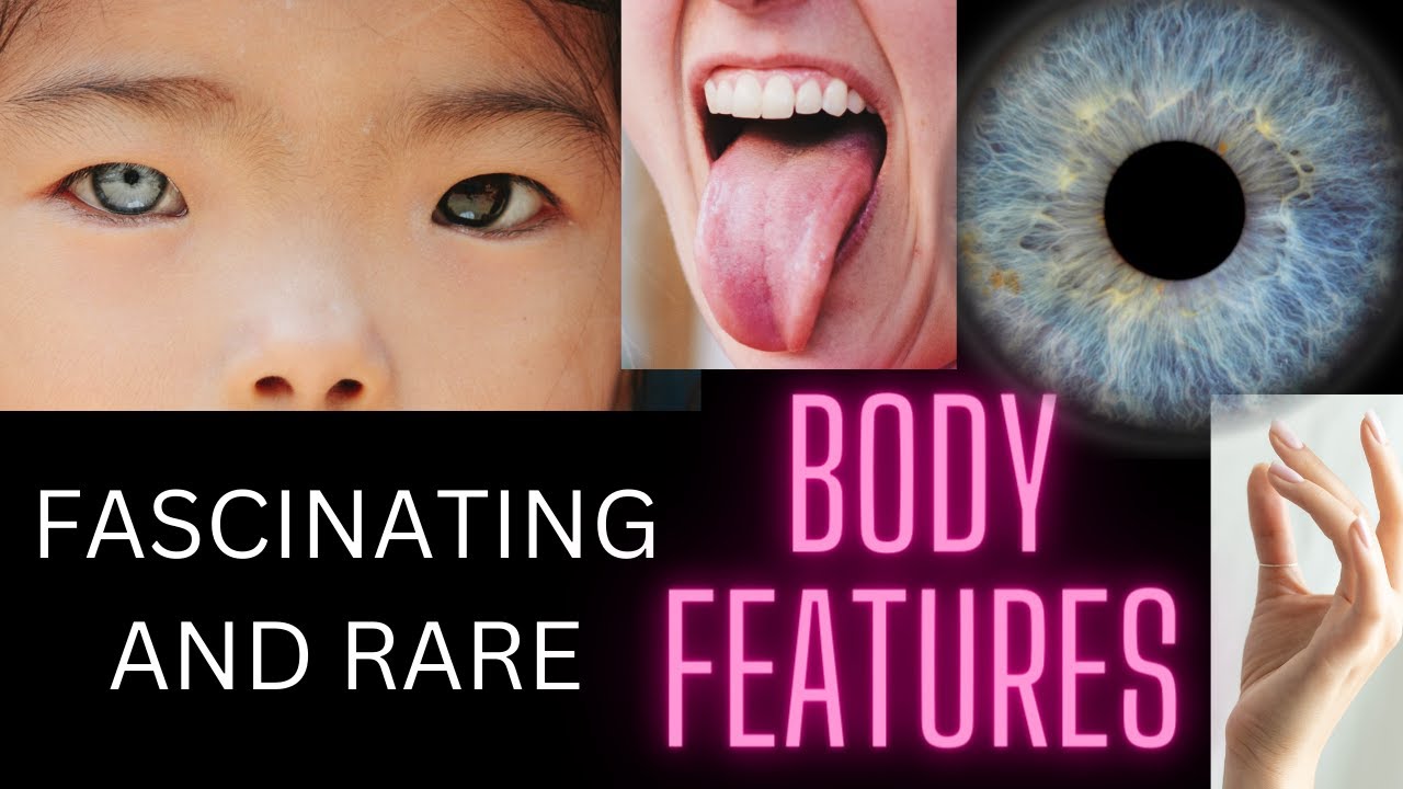 FASCINATING AND RARE BODY FEATURES! - YouTube