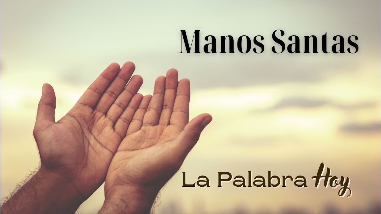 Manos Santas - YouTube