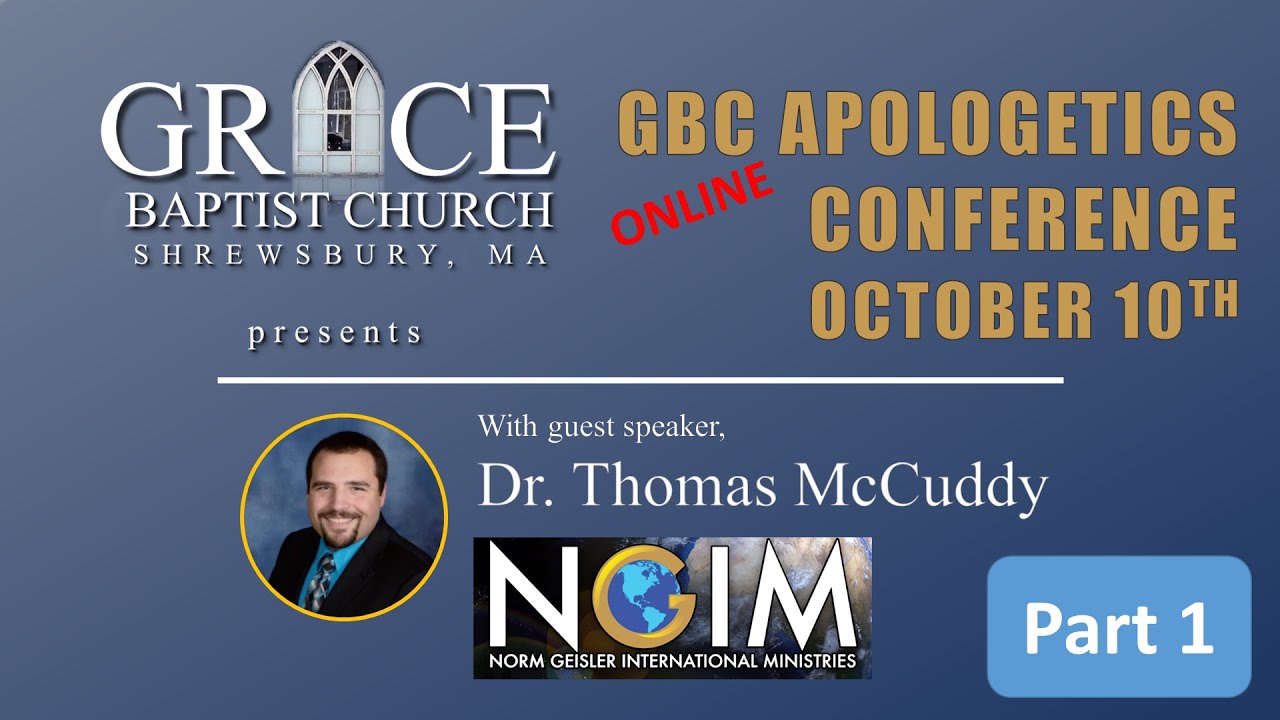 GBC Fall 2020 Apologetics Conference Part 1, October 10, 2020 - YouTube