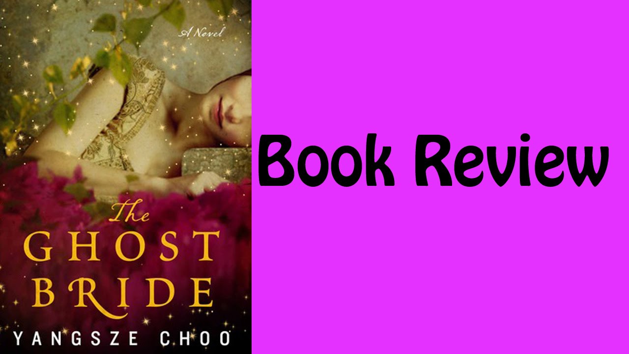 Book Review : The Ghost Bride By Yangsze Choo - YouTube