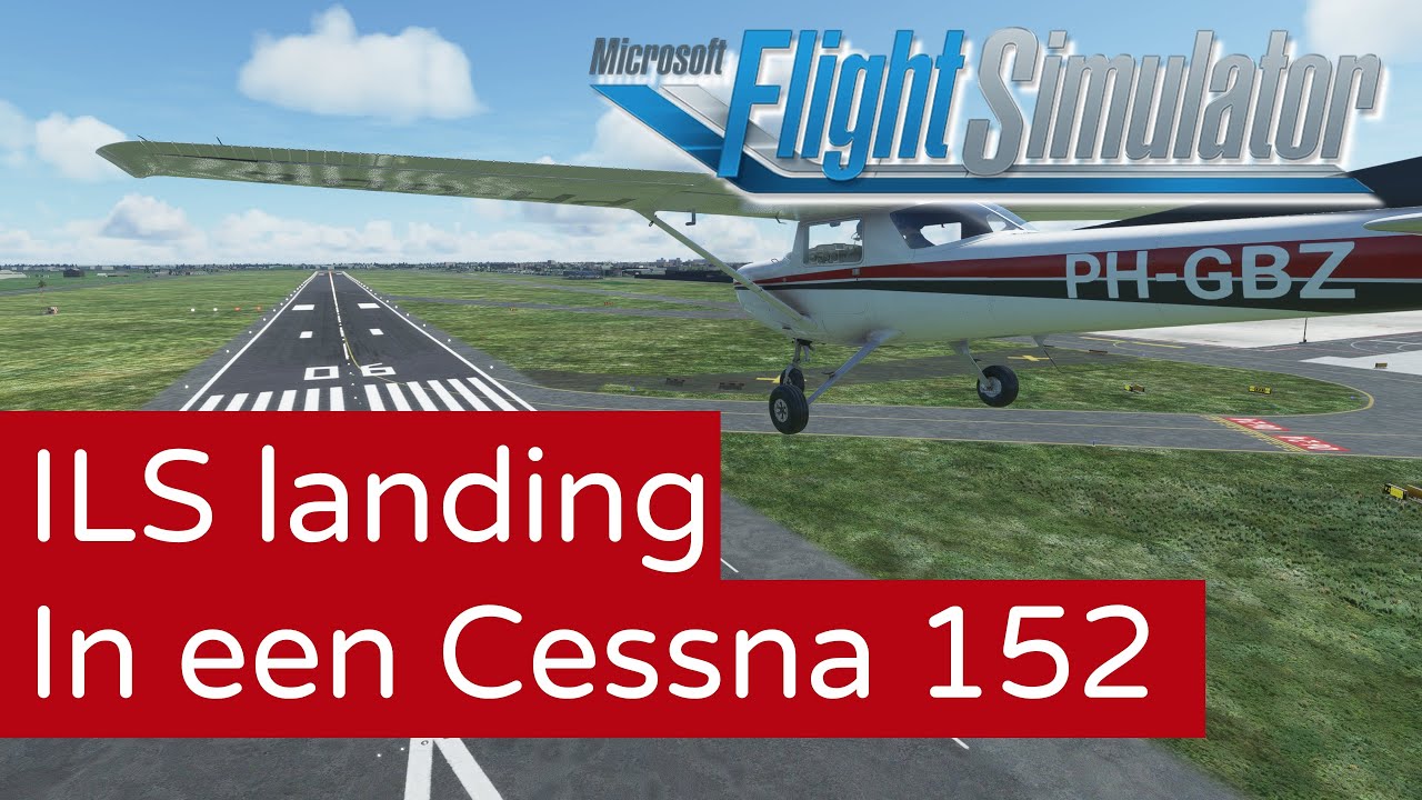 Hoe land je met ILS in een Cessna 152 [FS2020] - YouTube