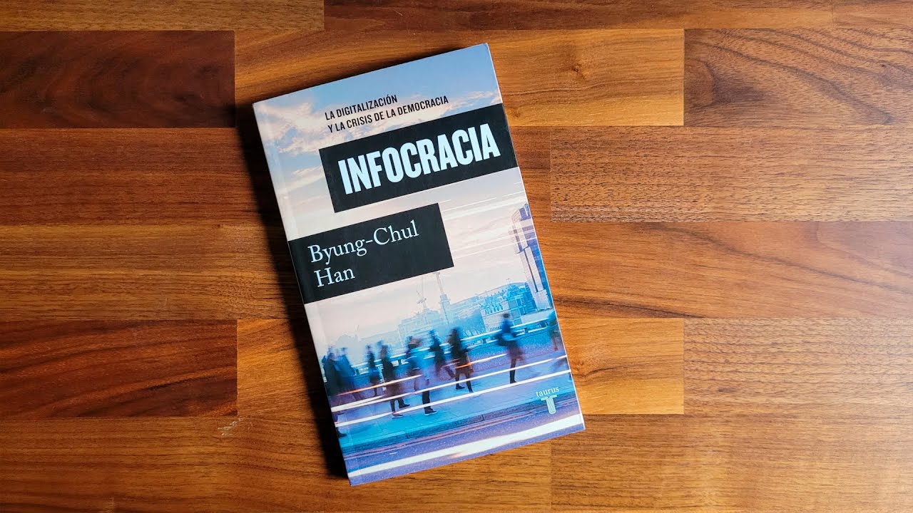 Infocracia, Byung-Chul Han, una reseña - YouTube