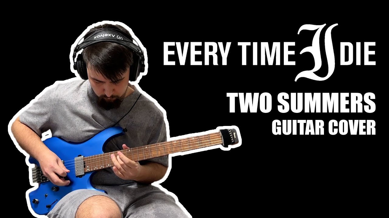 EVERY TIME I DIE - TWO SUMMERS ( GUITAR COVER ) - YouTube