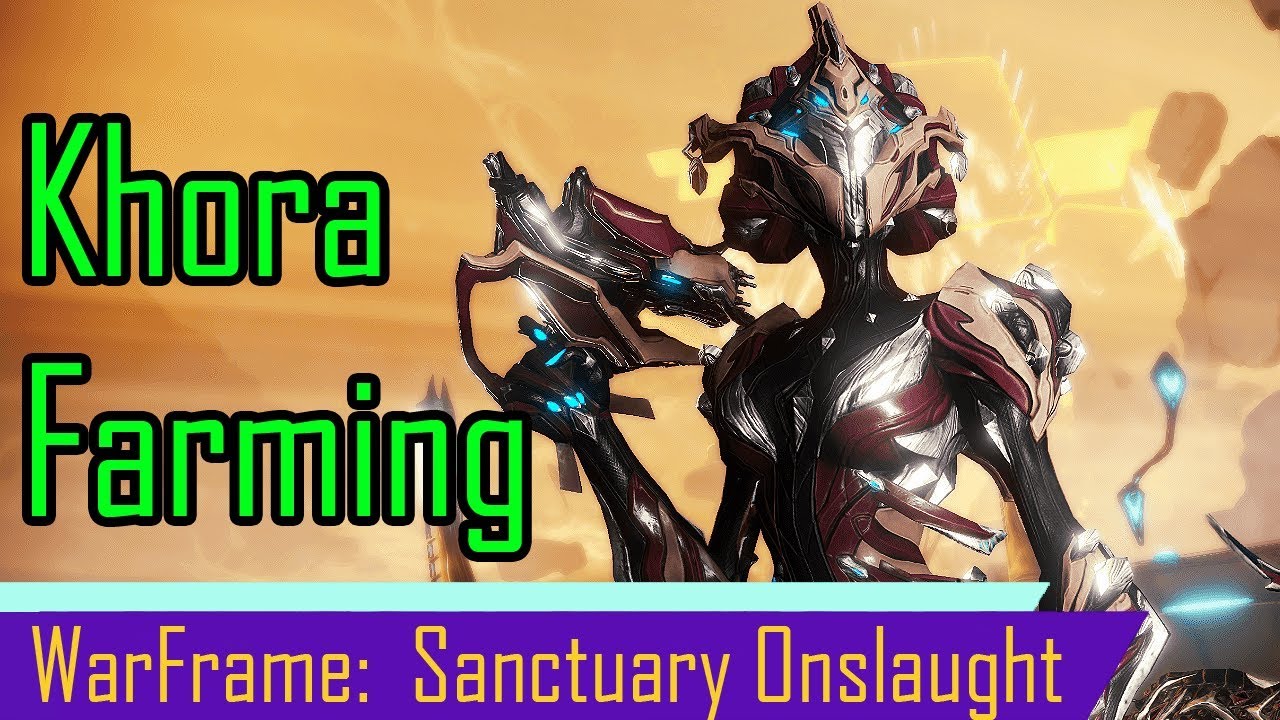 Warframe: Farming for Khora in Sanctuary Onslaught - YouTube