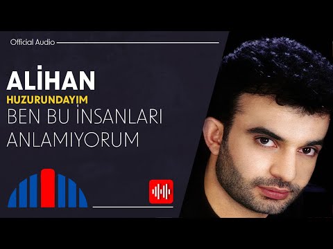 Alihan - Ben Bu İnsanları Anlamıyorum (Official Audio)